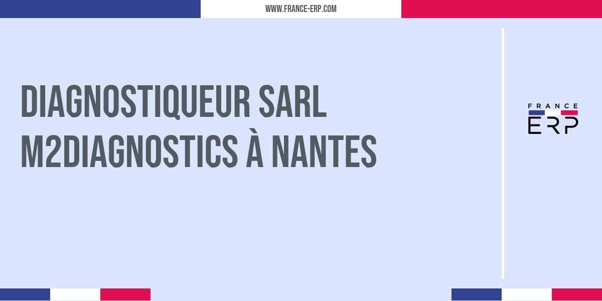 SARL m2diagnostics diagnostiqueur immobilier à NANTES - FRANCE ERP