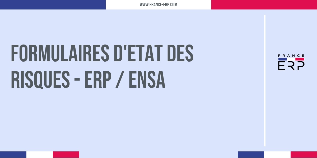 FORMULAIRES D'ETAT DES RISQUES - ERP / ENSA