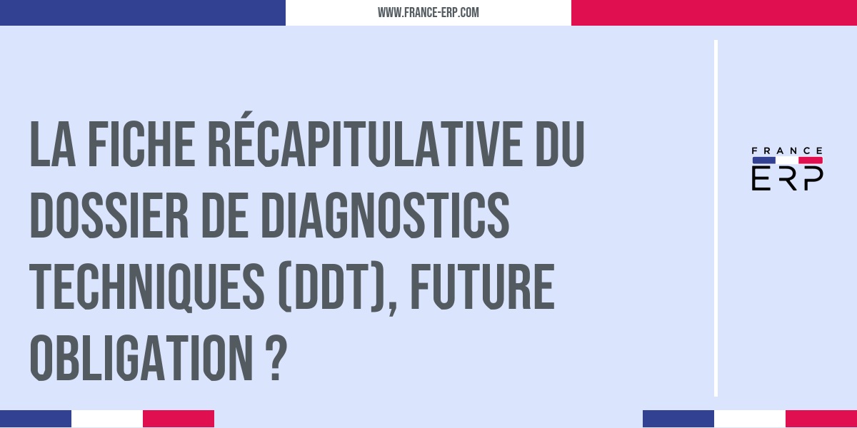 La fiche récapitulative du DDT, future obligation ? - FRANCE ERP